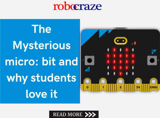 The Mysterious micro: bit and why students love it – Robocraze