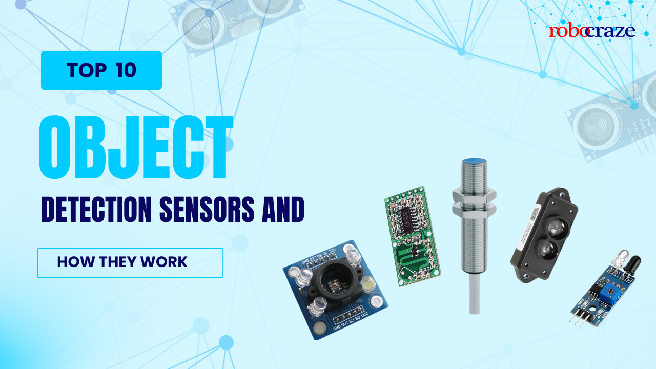 Top 10 Object Detection Sensors And How They Work Robocraze