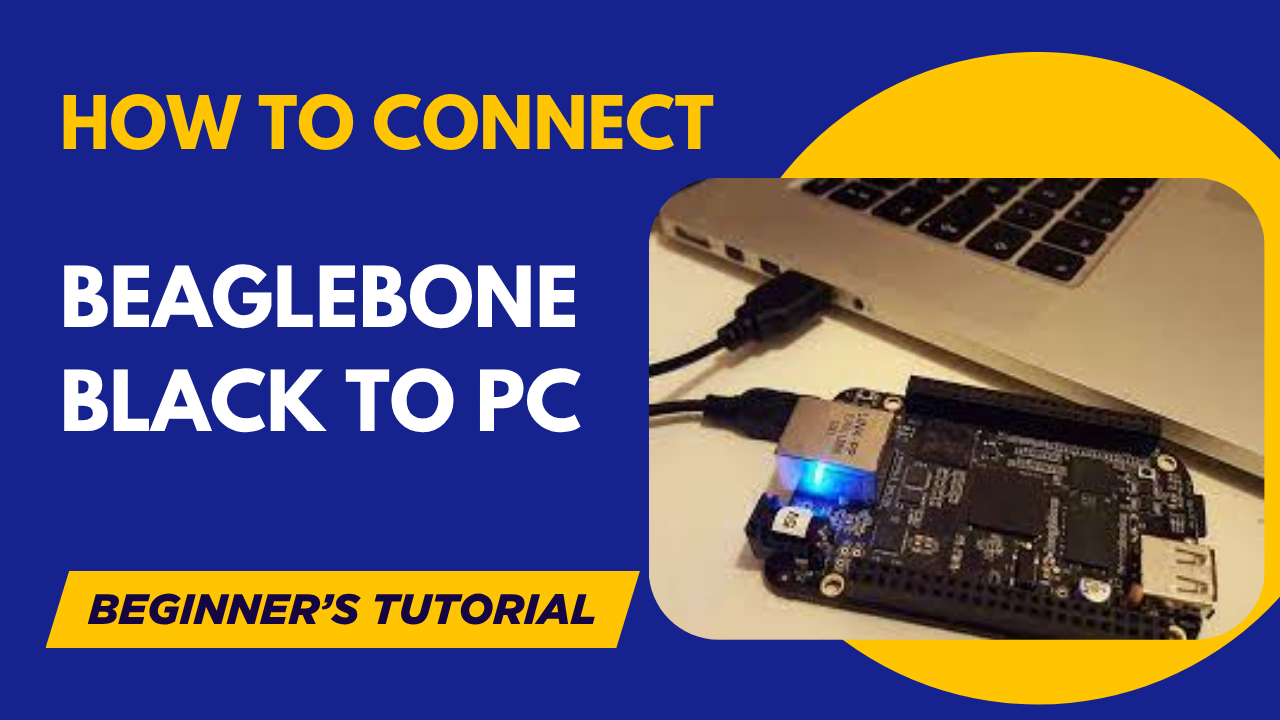 How to Connect BeagleBone Black to PC - Beginner’s Tutorial – Robocraze