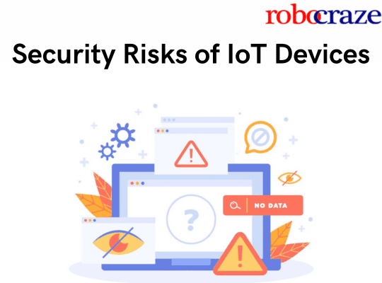 Security Risks of IoT Devices – Robocraze