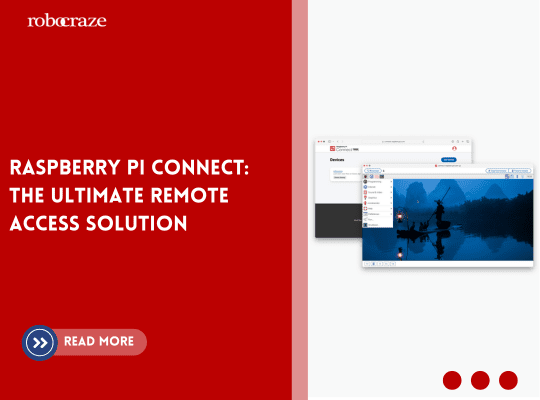Raspberry Pi Connect: The Ultimate Remote Access Solution – Robocraze