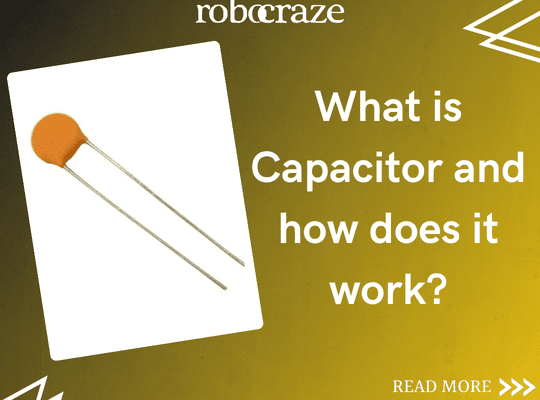 What is Capacitor and how does it work? – Robocraze