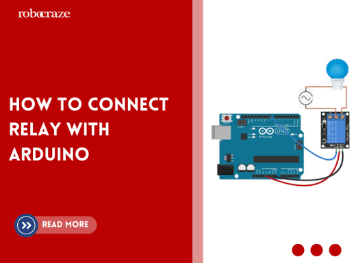 How to connect relay with Arduino – Robocraze