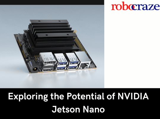 Exploring the Potential of NVIDIA Jetson Nano: Unleashing AI at the Ed ...