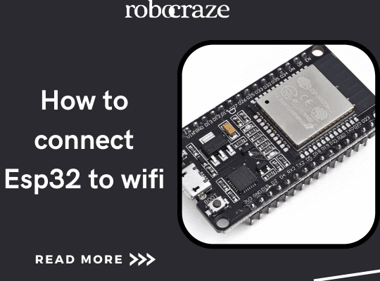 How to connect esp32 to wifi – Robocraze