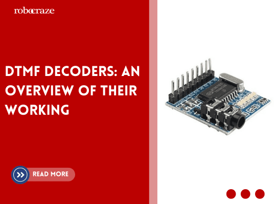 DTMF Decoders: An Overview of Their Working – Robocraze