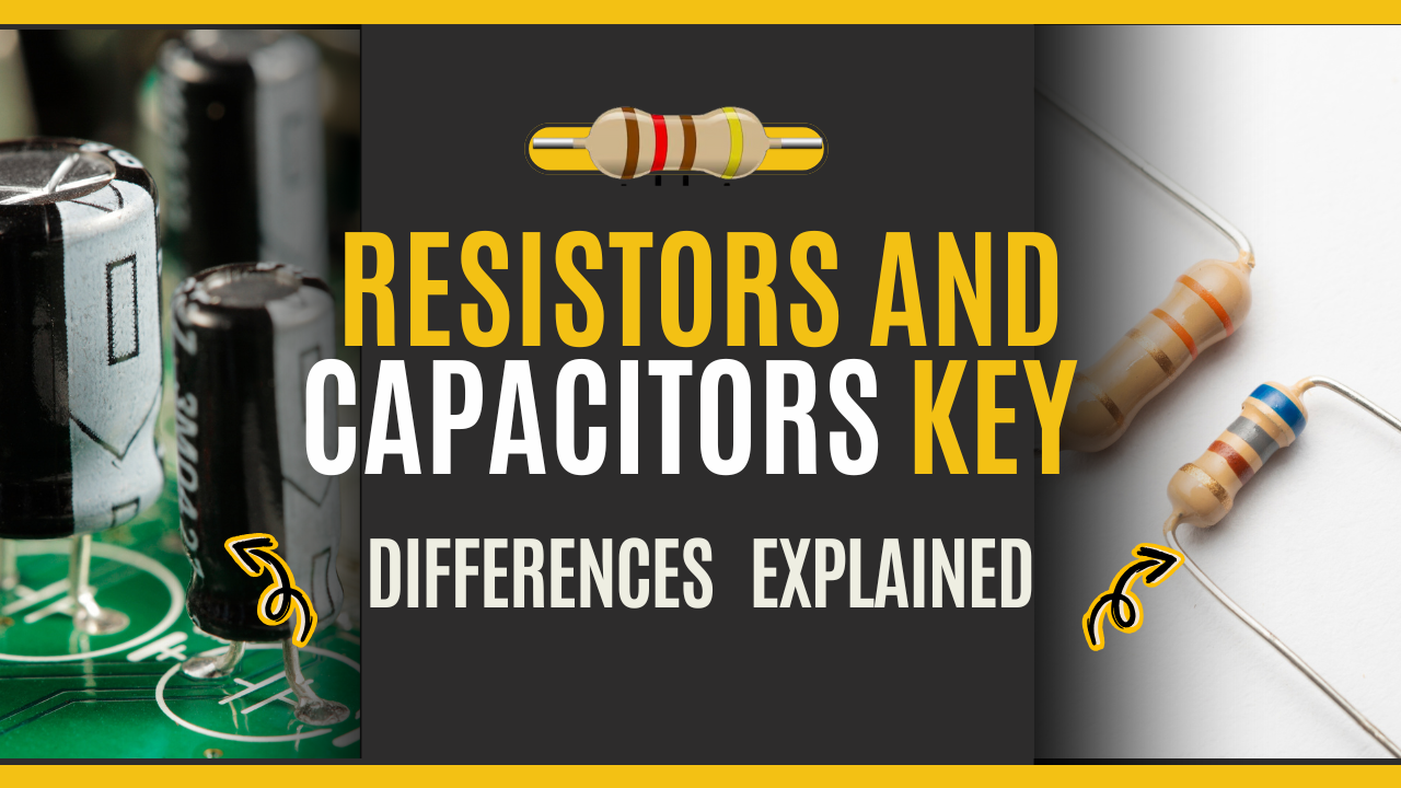 Resistors and Capacitors Key Differences Explained – Robocraze