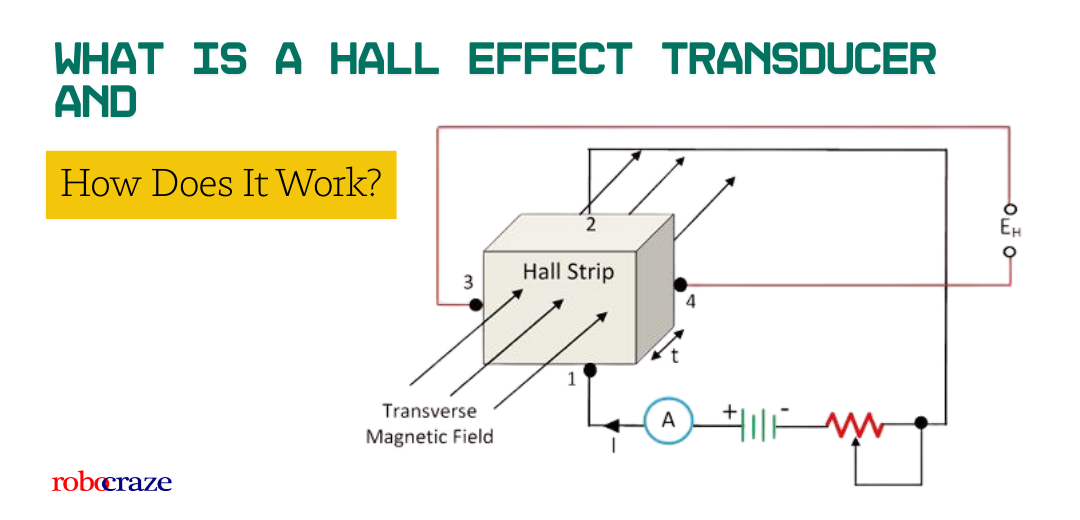 What Is a Hall Effect Transducer and How Does It Work? – Robocraze