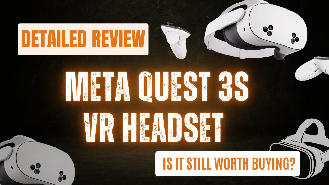 Detailed Review of Meta Quest 3s VR headset: Is It Still Worth Buying ...