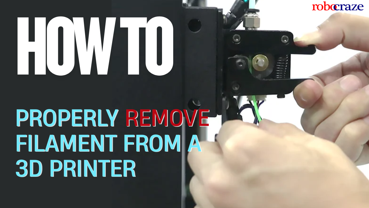 How to Properly Remove Filament from a 3D Printer – Robocraze