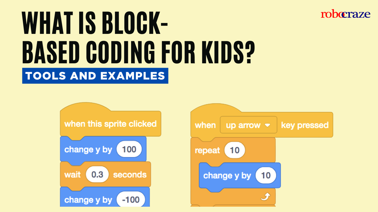What Is Block-Based Coding for Kids?: Tools and Examples – Robocraze