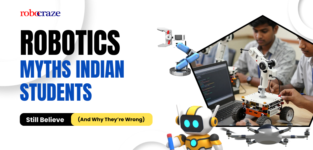 Robotics Myths Indian Students Still Believe (And Why They're Wrong ...