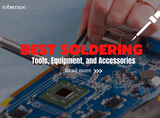 Best Soldering Tools, Equipment, and Accessories – Robocraze
