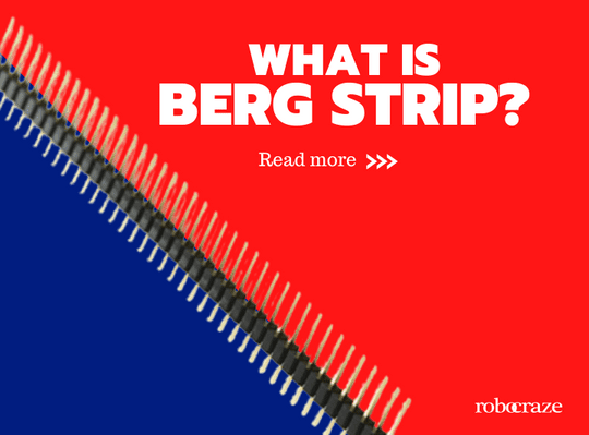 What is a Berg Strip - Types & Applications – Robocraze