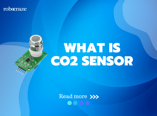 What is a CO2 Sensor - Types, Applications & Working – Robocraze