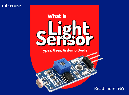 What is a Light Sensor & Steps to Use in Arduino Projects – Robocraze