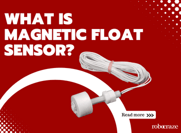 What is a Magnetic Float Sensor? - Robocraze