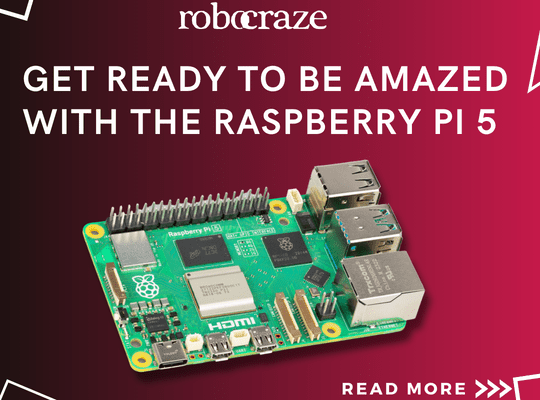 Get Ready to Be Amazed with The Raspberry Pi 5 – Robocraze