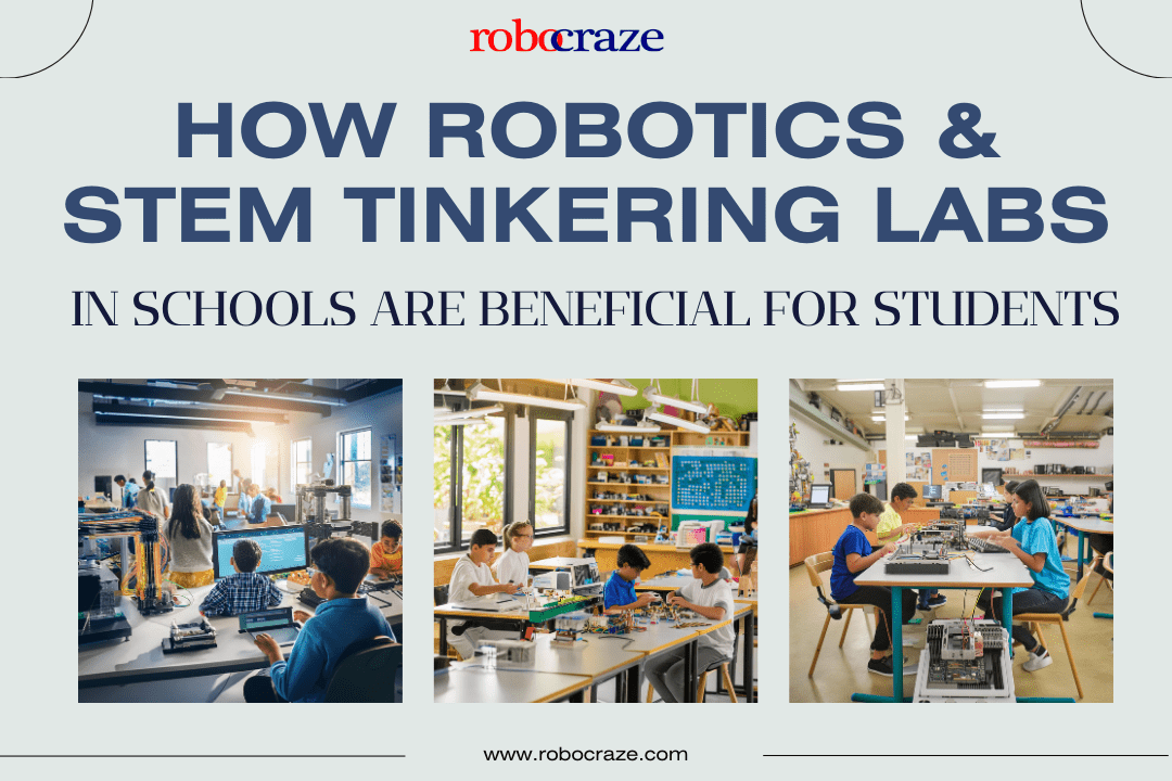 How Robotics & STEM Tinkering Labs in Schools are Beneficial for Stude ...
