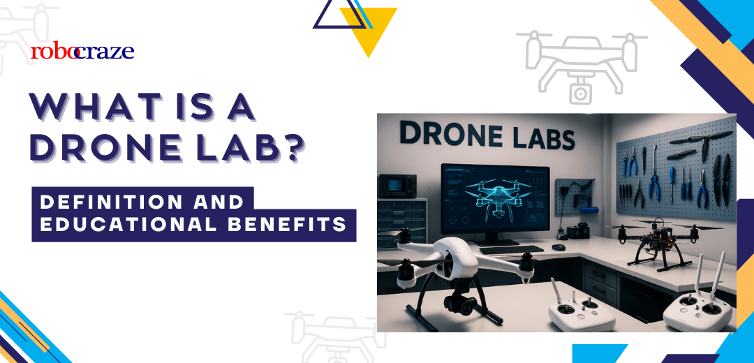 What Is a Drone Lab? Definition and Educational Benefits – Robocraze