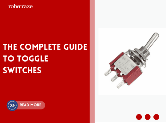 The Complete Guide to Toggle Switches – Robocraze