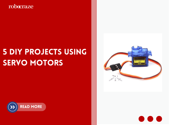 5 diy projects using servo motors – Robocraze